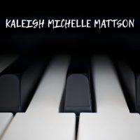 Kaleigh Michelle Mattson – musician. artist. educator.